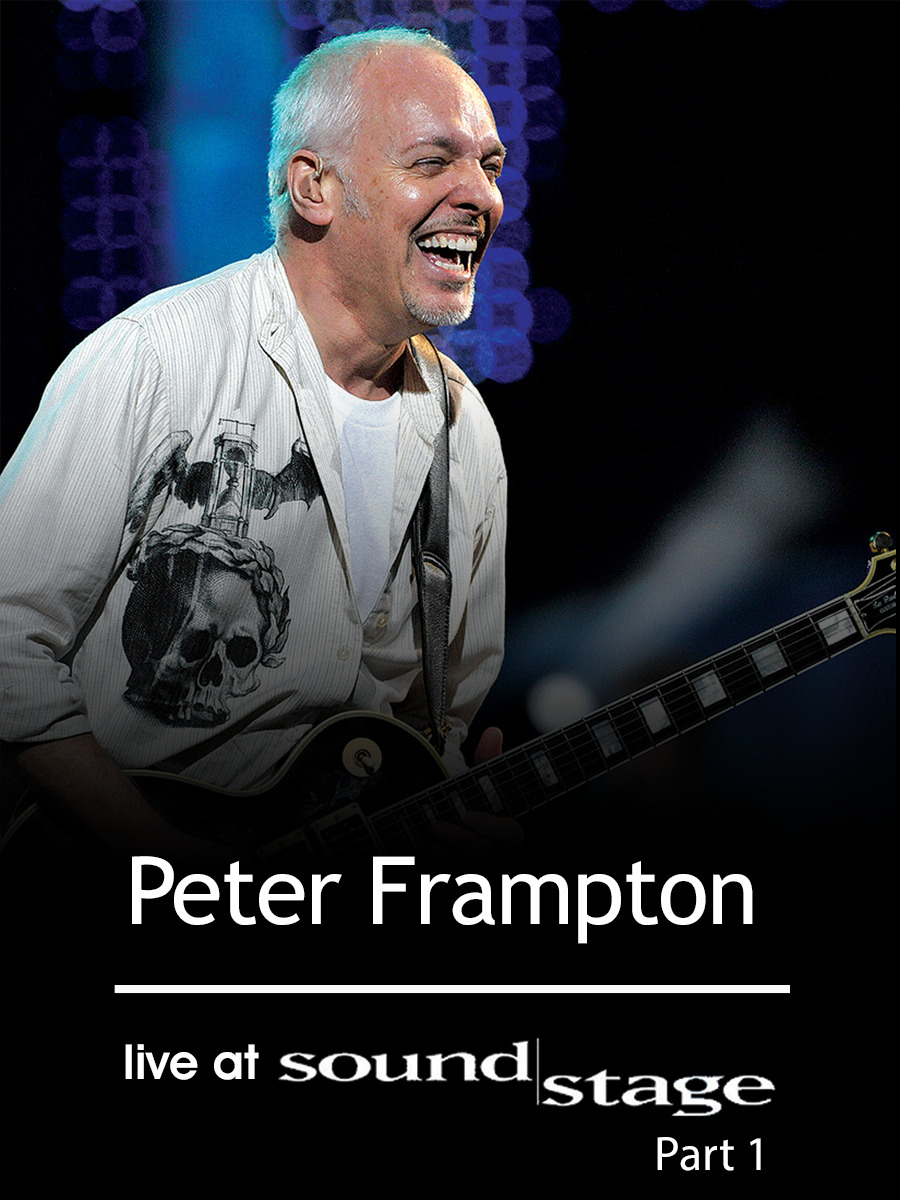 Peter Frampton - Live at Soundstage: Part One - Buy, watch, or rent from the Microsoft Store