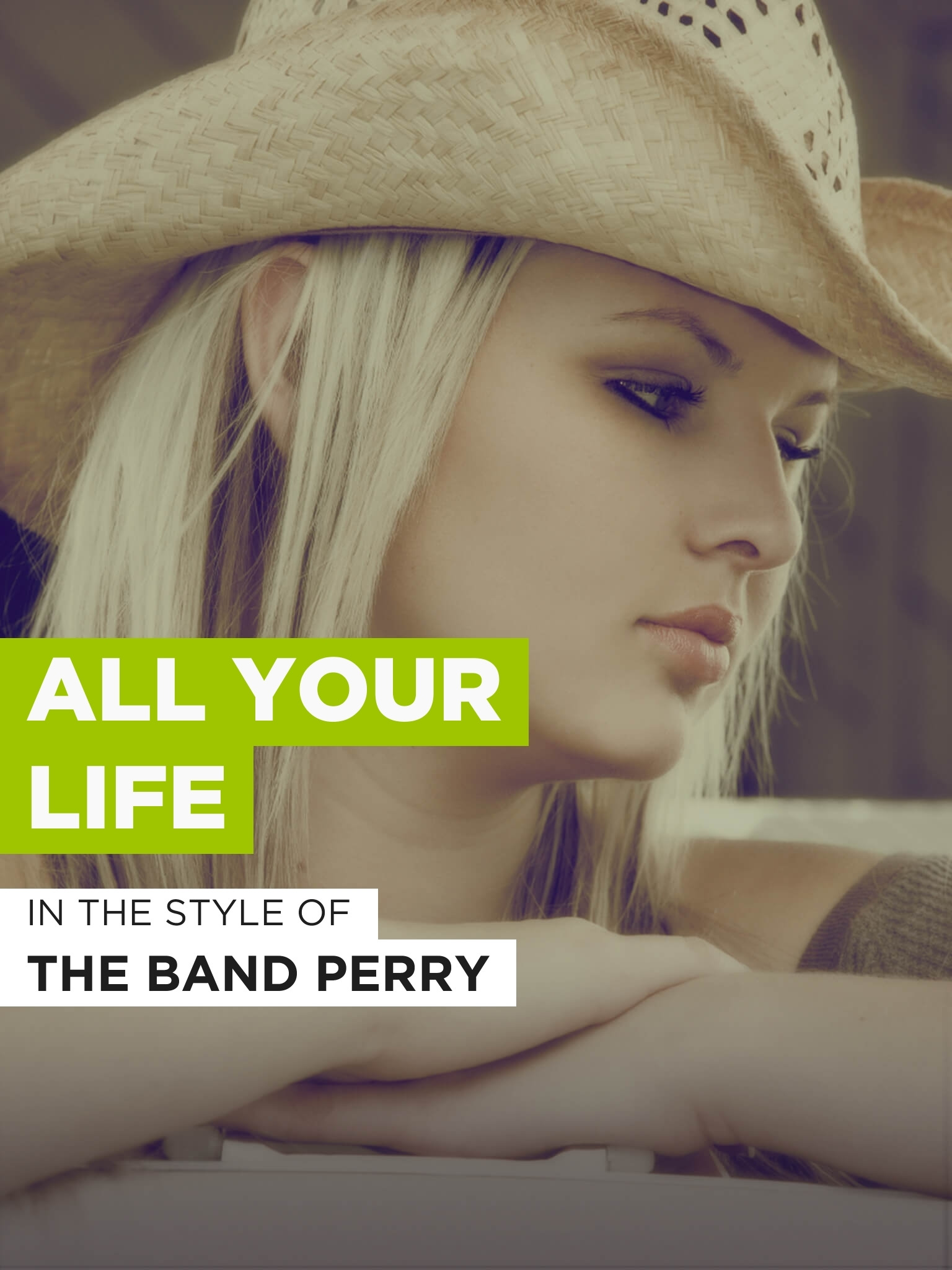 The Band Perry All Your Life