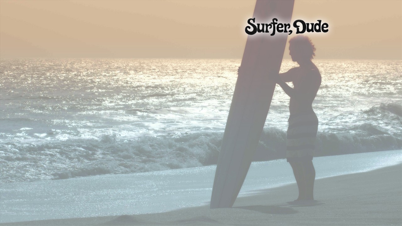 Surfer, Dude