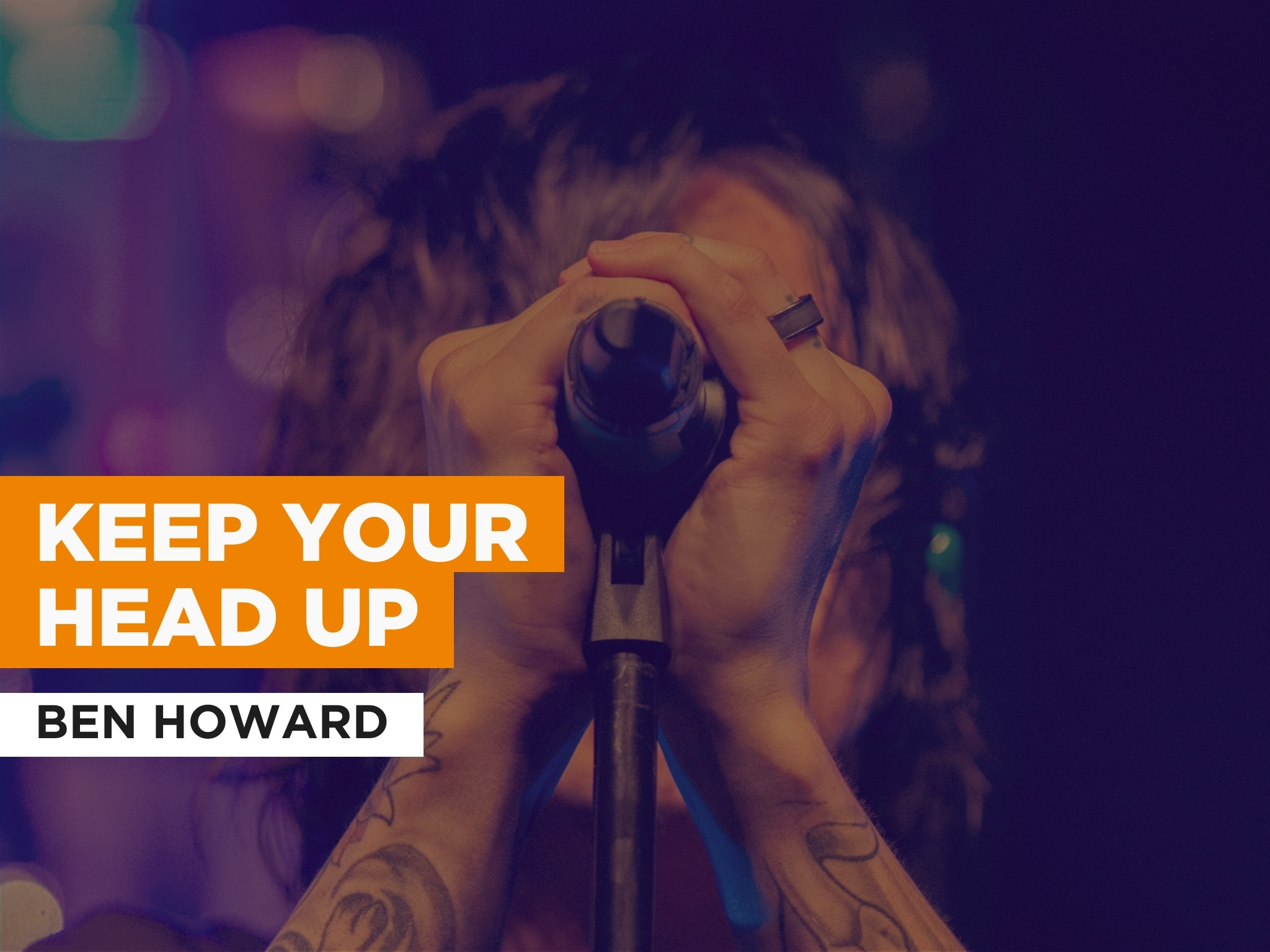 Ben Howard Keep Your Head Up