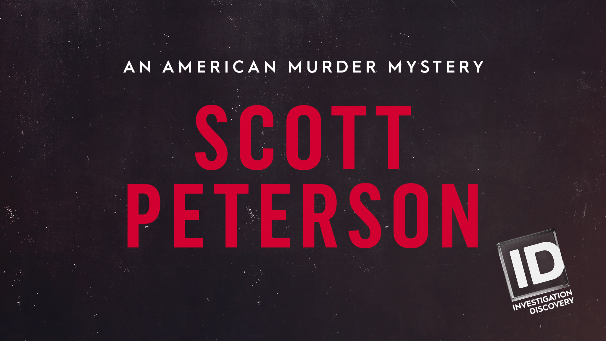 Scott Peterson: An American Murder Mystery